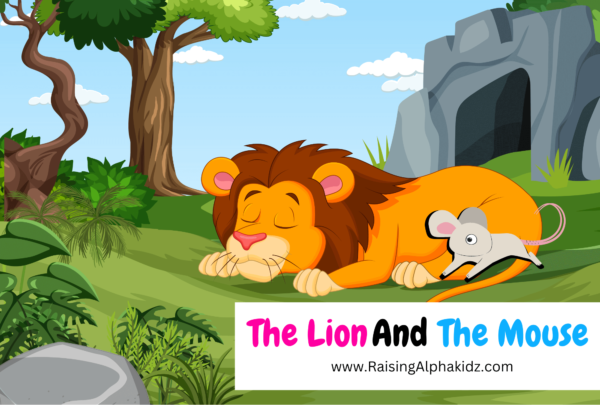 The Lion And The Mouse Story » Raising Alphakidz